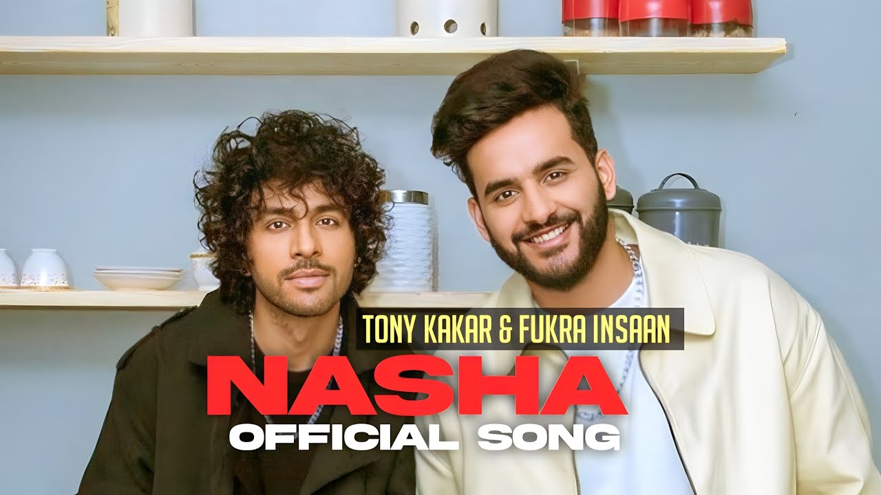 Nasha Tony Kakar Fukra Insaan Official Video New Song 2024 Youtube