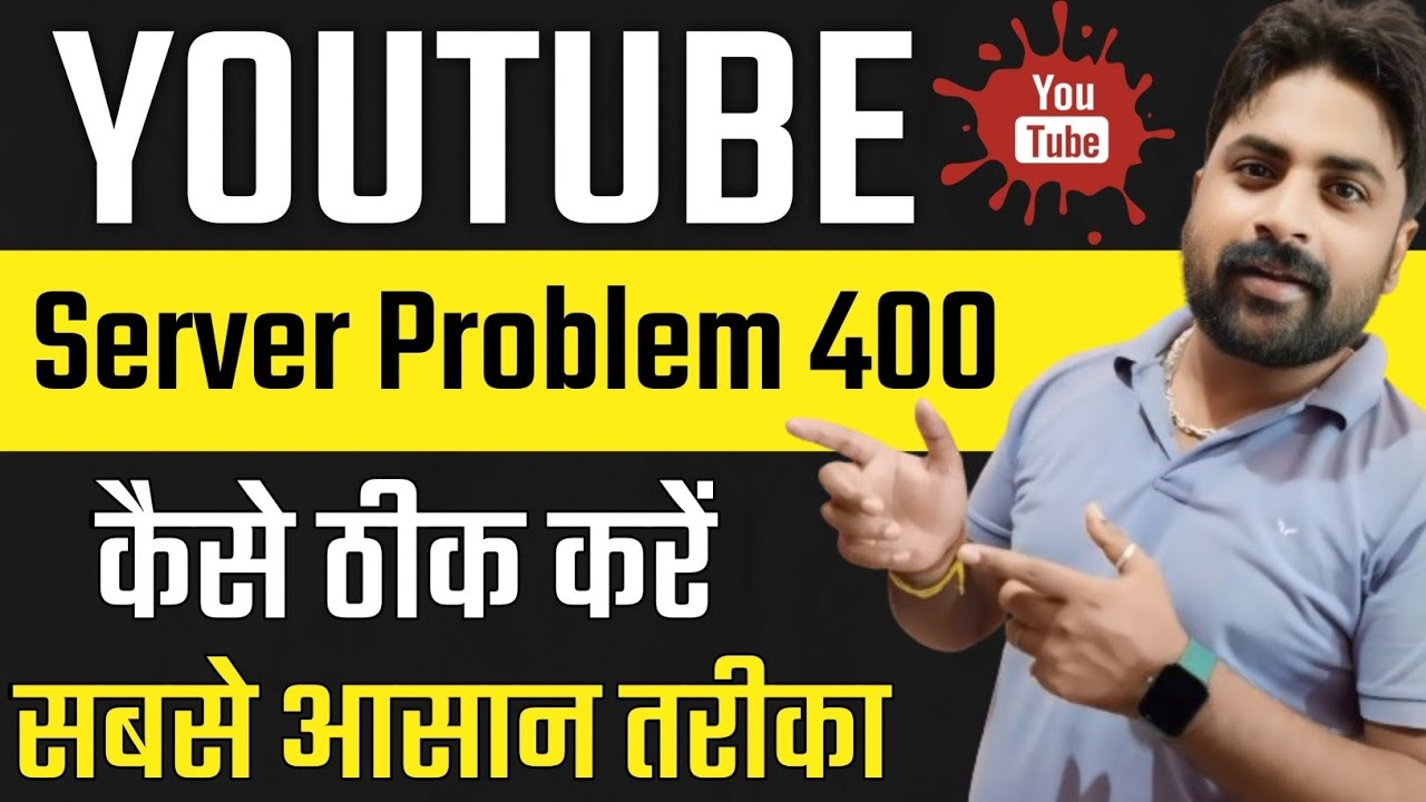 How To Solve Youtube Server Problem 400 Youtube