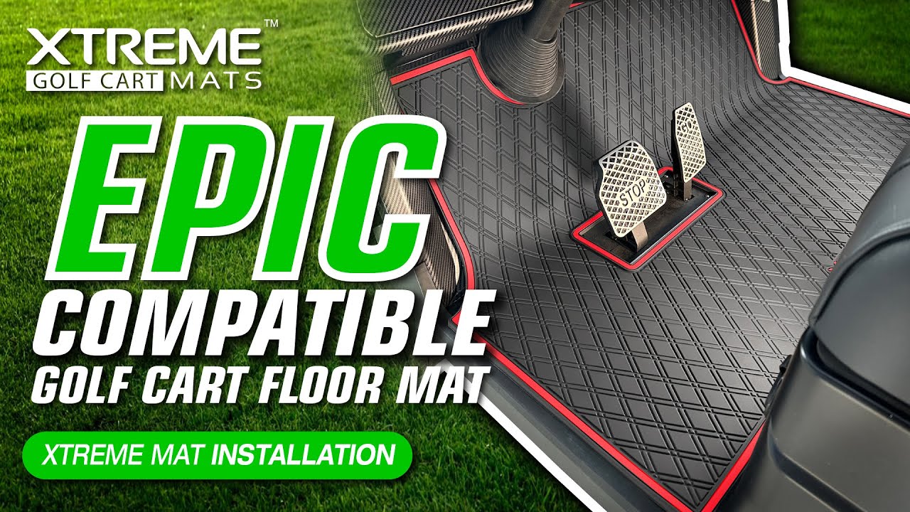 How To Install An Xtreme Mat Golf Cart Floor Mat On The Epic Models