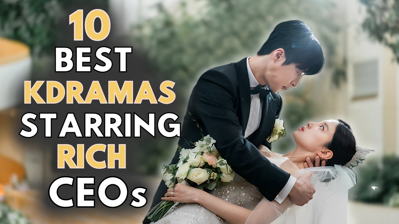 Top 10 Kdramas Starring Rich Ceos That You Must Watch Youtube