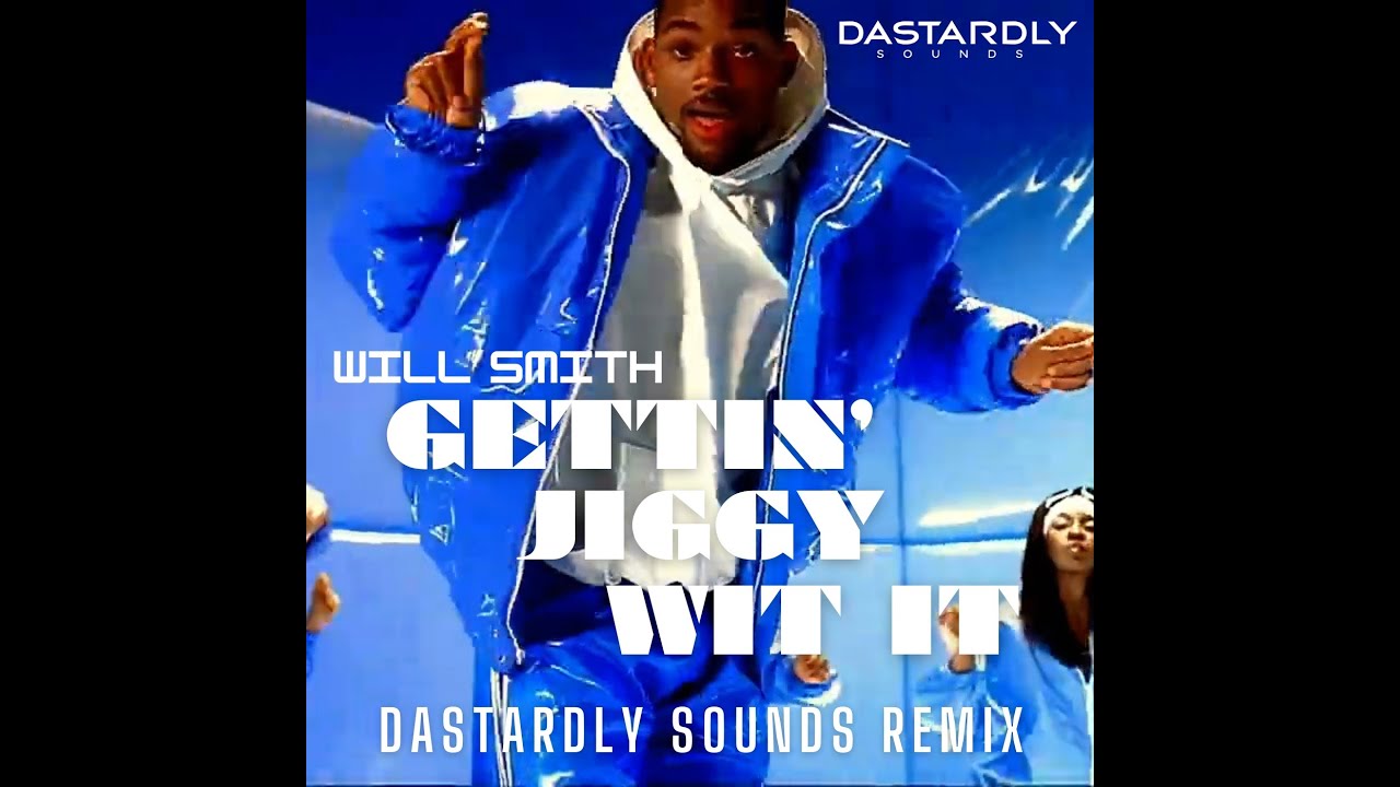 Will Smith Gettin Jiggy Wit It Dastardly Sounds Remix Youtube Music