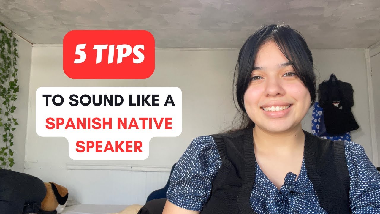 5 Tips To Sound Like A Spanish Native Speaker Tips From Native Spanish
