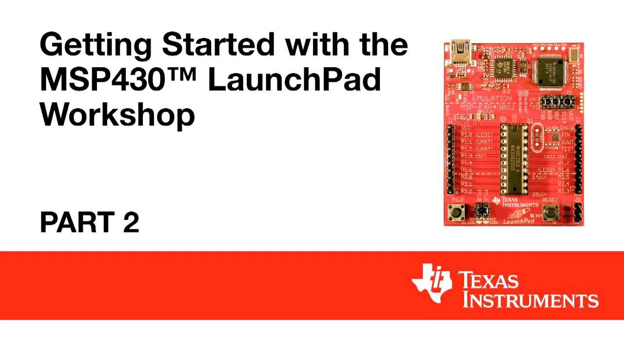 Getting Started With The Msp430 Launchpad Workshop Part 2 Youtube