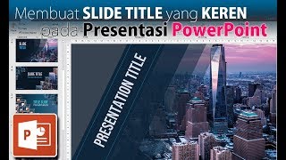 Cara Membuat Slide Title Yang Keren Pada Presentasi Powerpoint Pakar ...