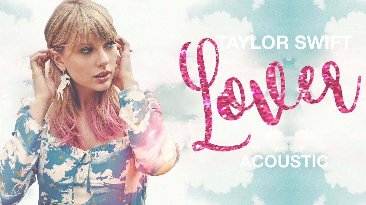 Taylor Swift Lover Acoustic Youtube Music