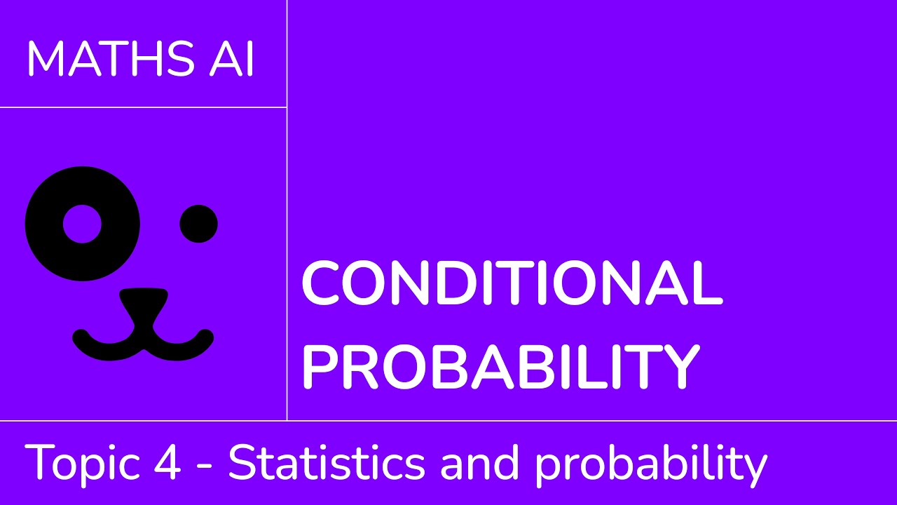 Conditional Probability Ib Maths Ai Sl Hl Youtube