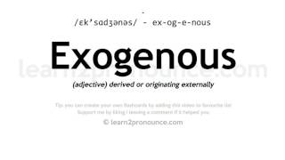 Pronunciation Of Exogenous Definition Of Exogenous Pronunciation ...