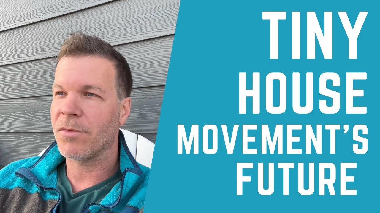 What Is The Future Of The Tiny House Movement Youtube