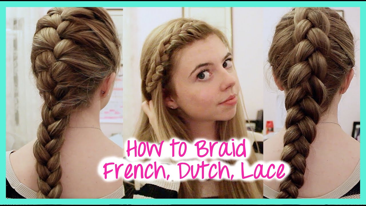 How To Braid French Dutch And Lace Braid Tutorial Youtube