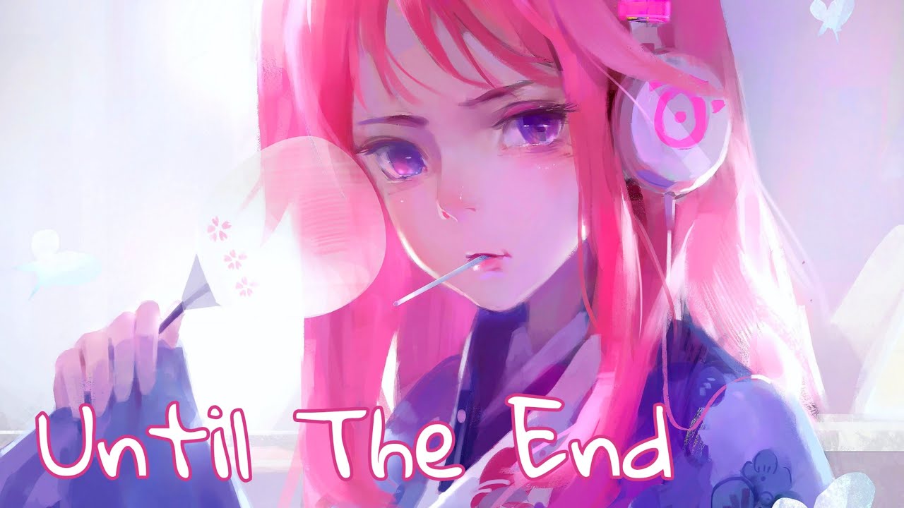 Nightcore Until The End Youtube Music