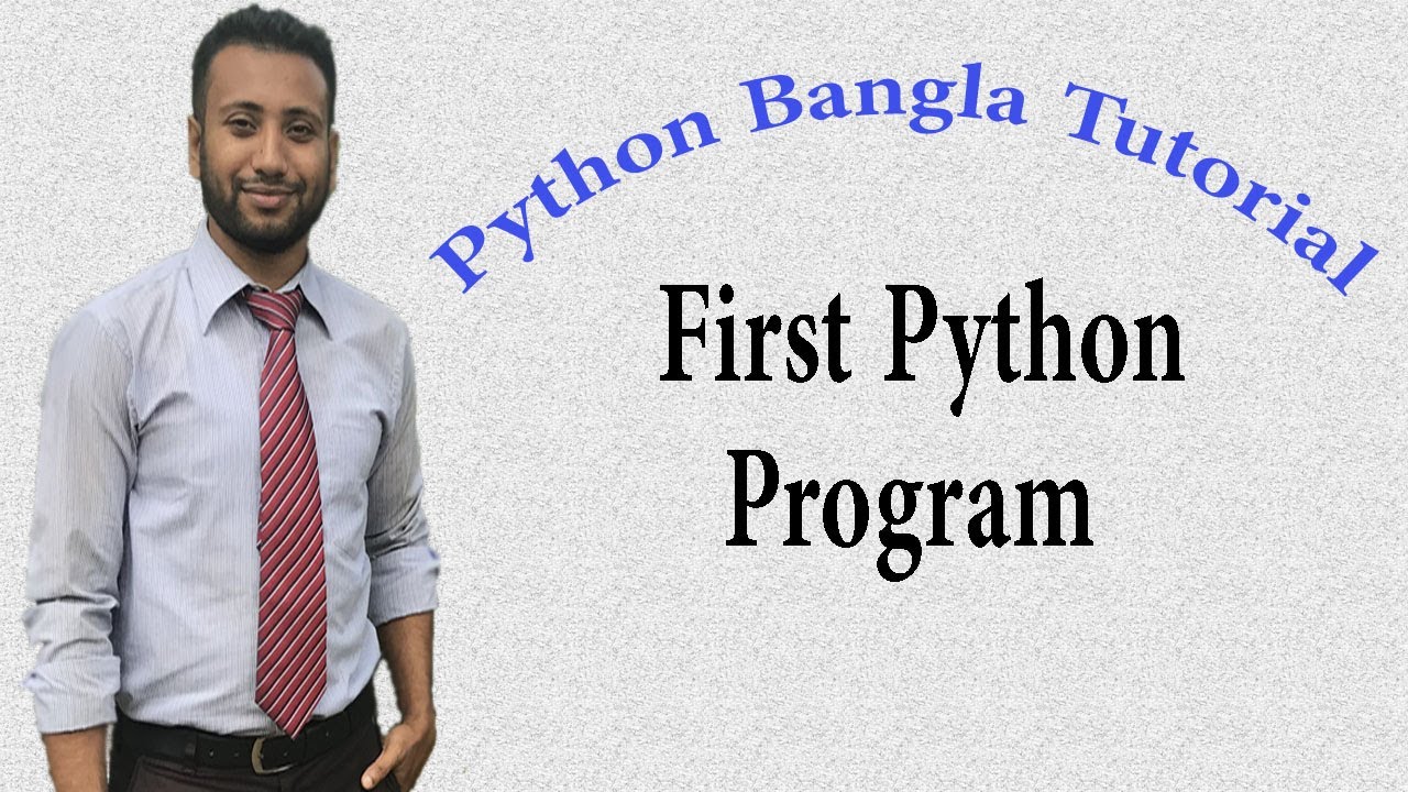 Python Bangla Tutorials 3 First Python Program Youtube