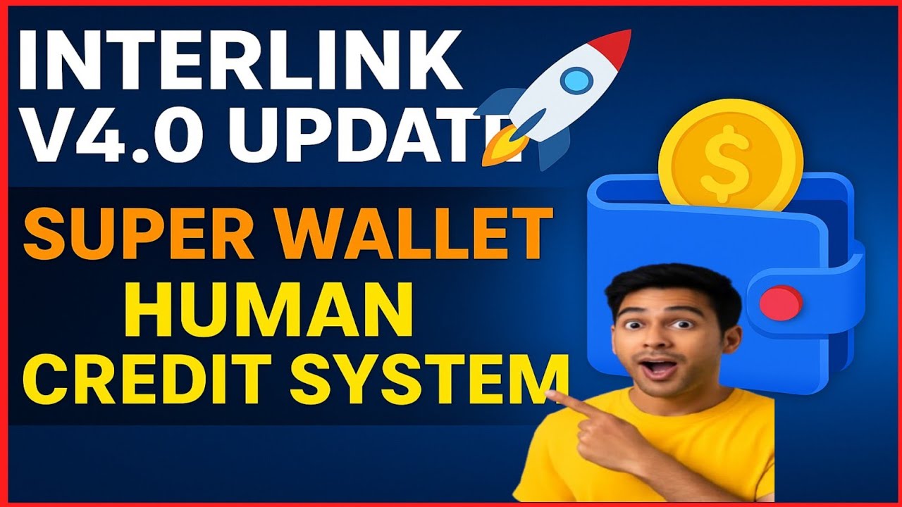 Interlink V4 0 Update рџљђ Super Wallet Human Credit System Aur Token