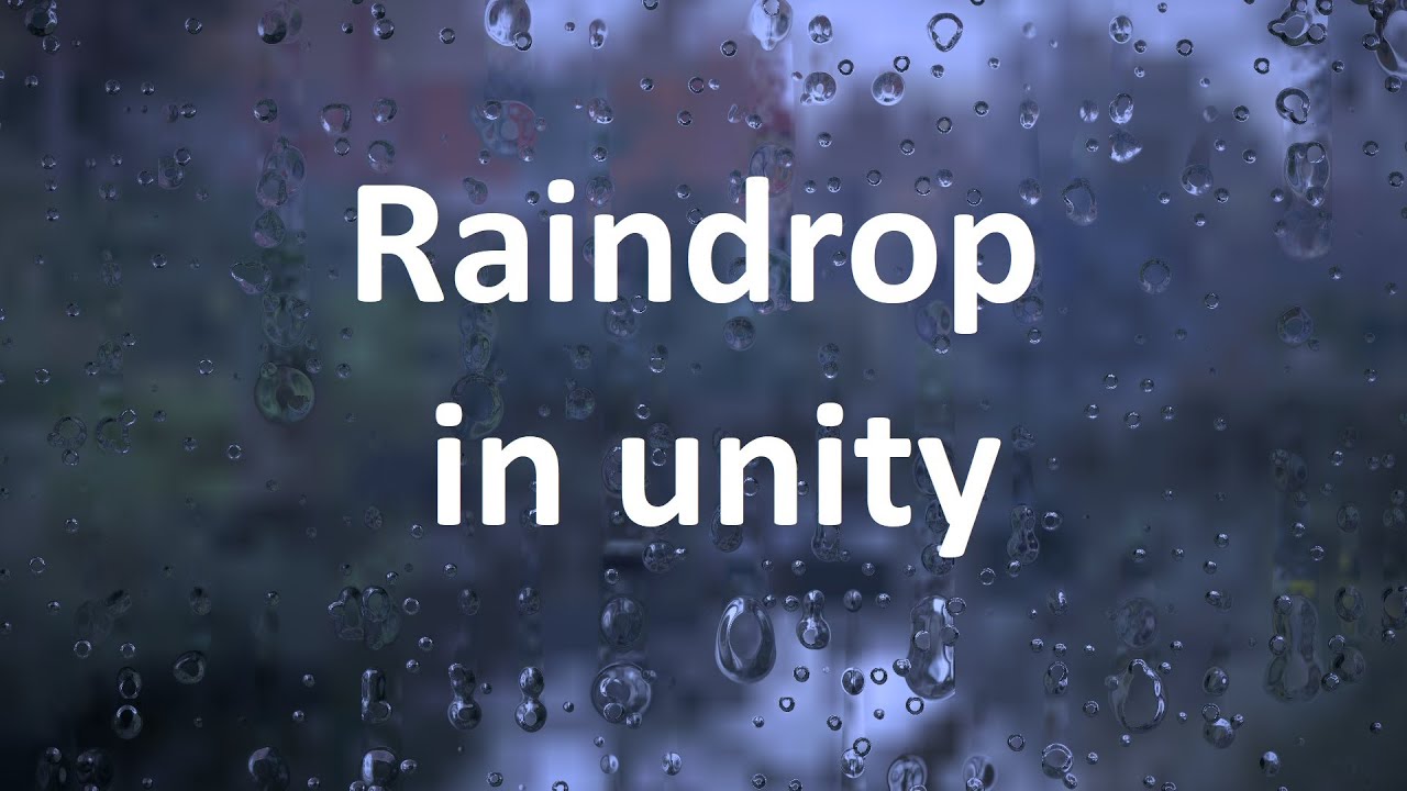 Raindrop On Screen In Unity Youtube