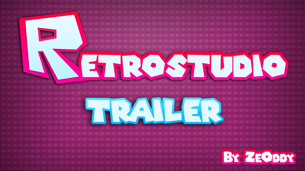 Retrostudio Trailer By Zeoddy Another Version Youtube