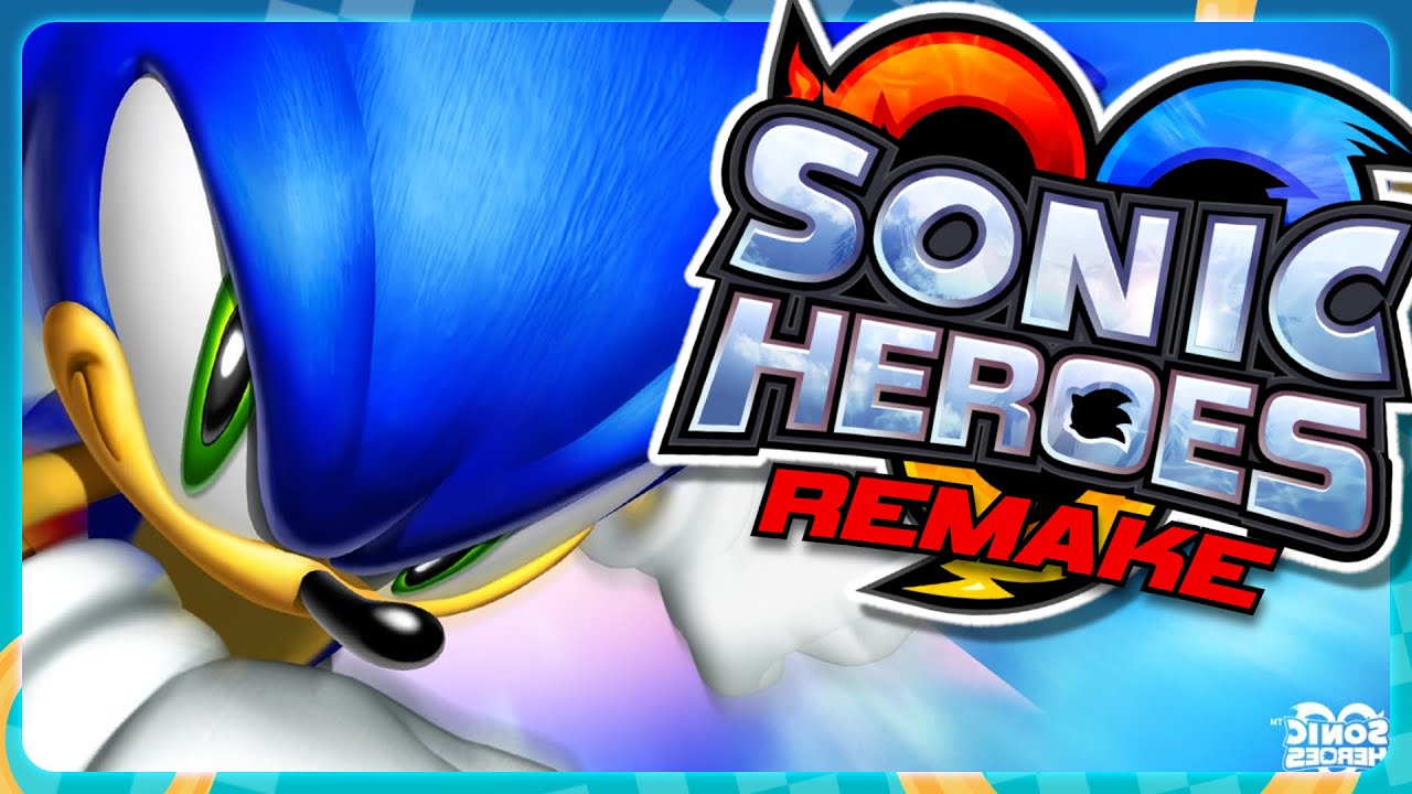 Sonic Heroes Is Getting A Remake Youtube