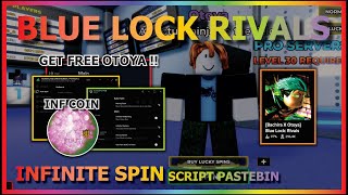 Blue Lock Rivals Script Pastebin 2025 Infinite Spin Get Free Otoya Inf ...