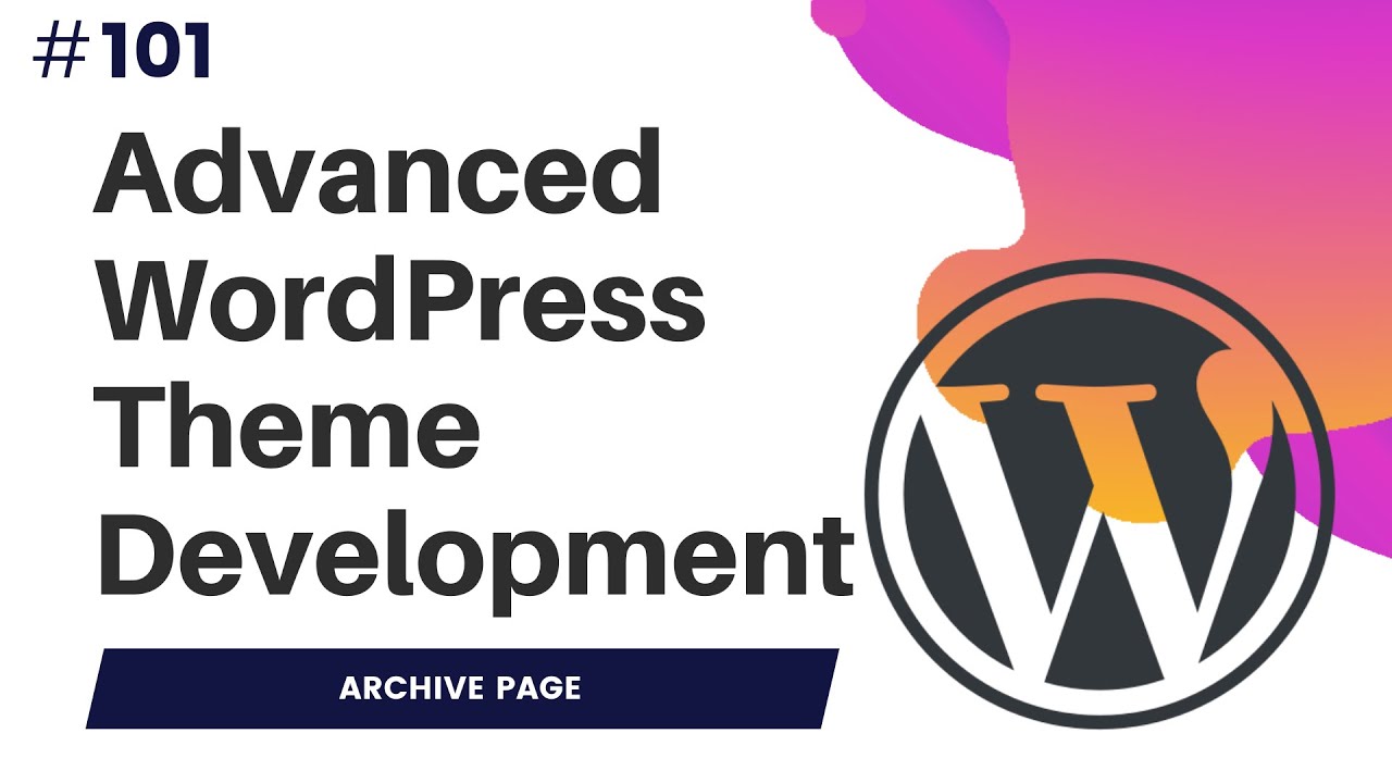 101 Create A Custom Archives Page In Wordpress Advanced Wordpress