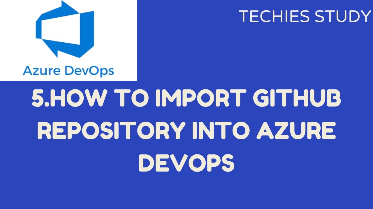 5 How To Import Github Repository Into Azure Devops Youtube