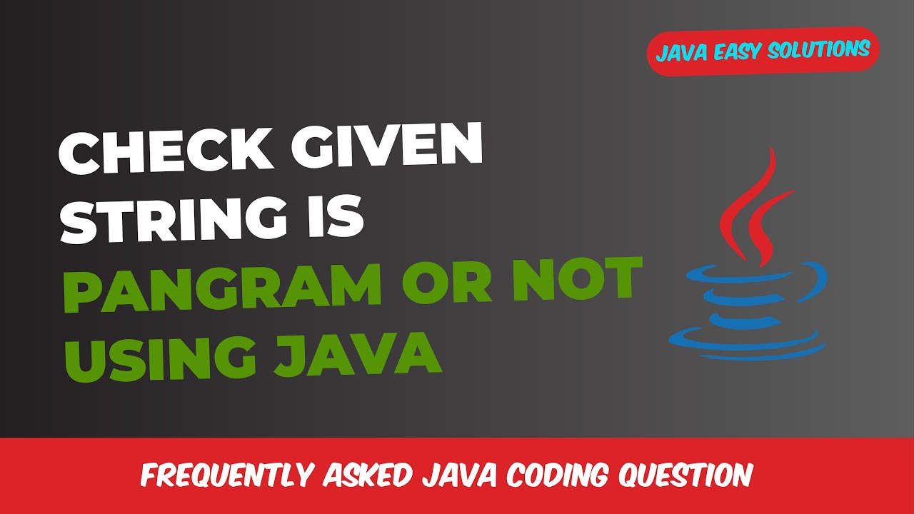 Check Given String Is Pangram Or Not Pangram Program In Java