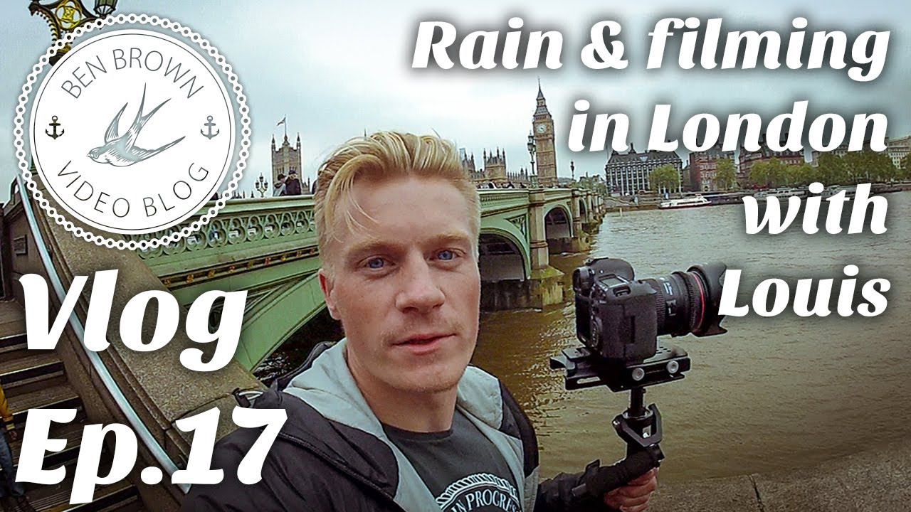 Rainy London With Louis Steve Mrs Cole Ben Brown Vlog в Ep 17