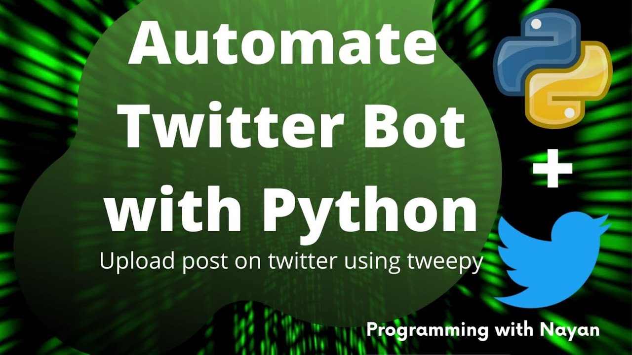 How To Create A Twitter Bot With Python Automate Posting Tweets And
