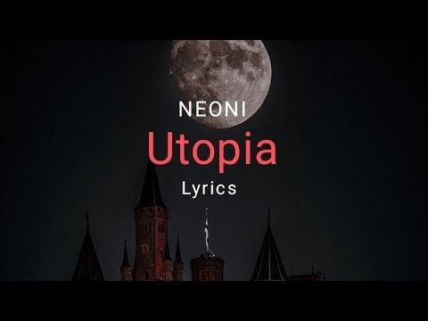 Utopia Neoni Lyrics Video Neoni Youtube