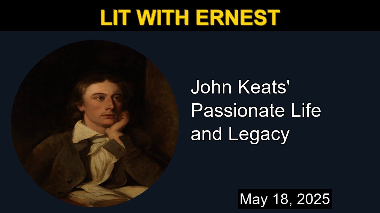 John Keats Passionate Life And Legacy Lit With Ernest Youtube