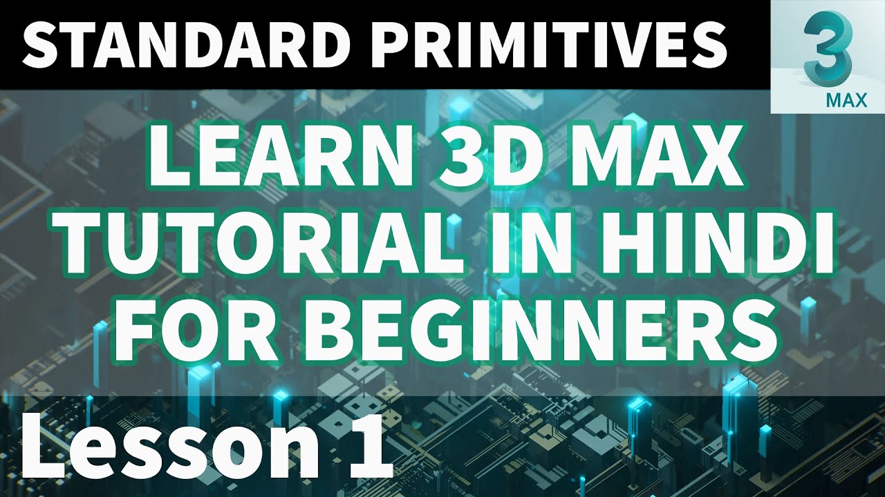 Learn 3d Max Tutorial In Hindi For Beginner Lesson 1 3ds Max Basic