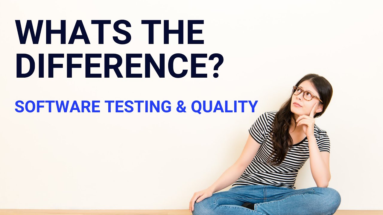 Unpacking The Role Of Software Testing And Quality Assurance