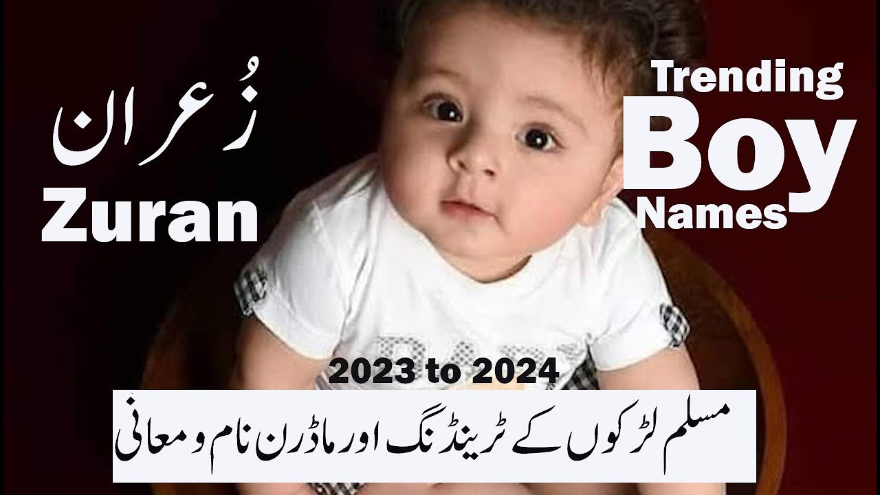 New 17 Trending Muslim Baby Boy Names 2023 To 2024 With Urdu Hindi