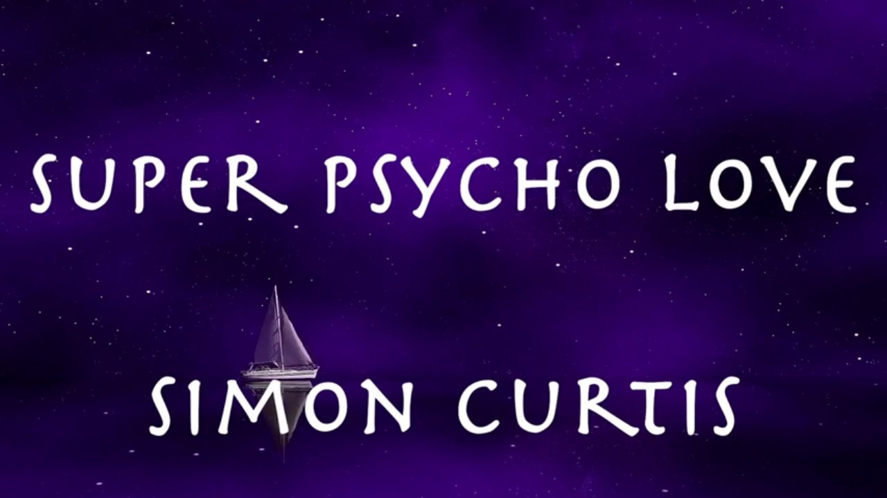 Super Psycho Love Lyrics Simon Curtis 和訳 スーパーサイコラブ サイモンカーティス With