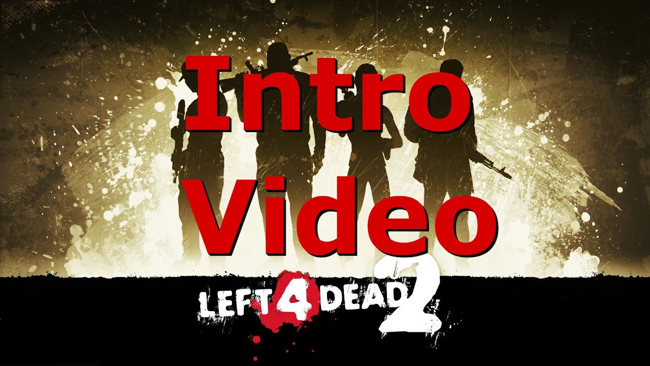 Left 4 Dead 2 Intro Youtube