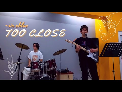 Too Close Sir Chloe Cover Buse Yıldırım Youtube