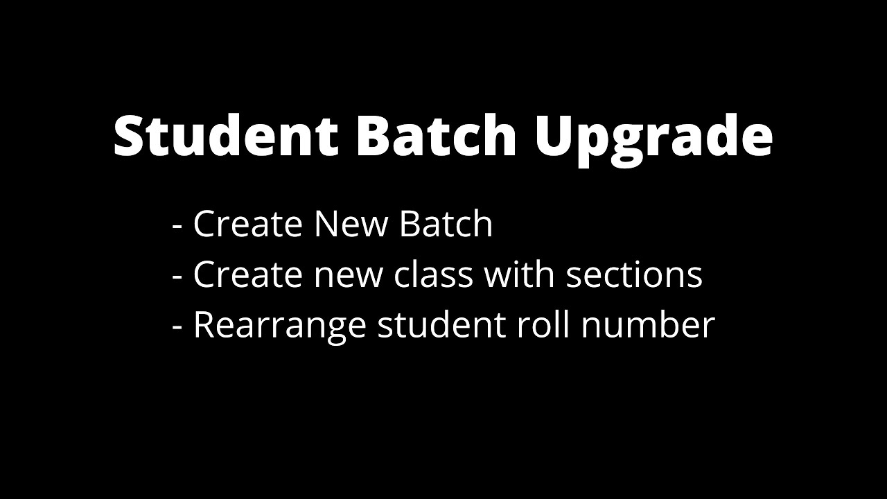 Student Batch Upgrade With Class And Section Youtube