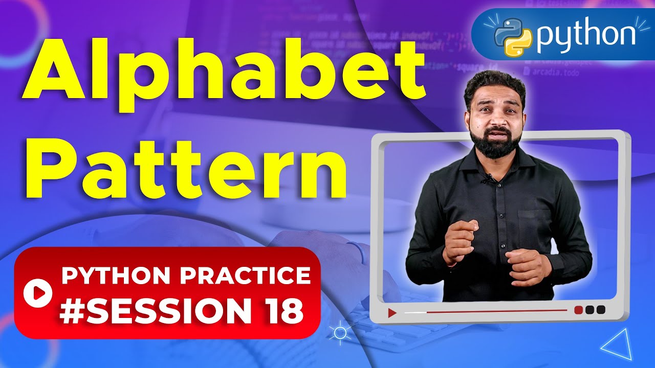 Alphabet Pattern Programs In Python Python Practice 18 Newtum