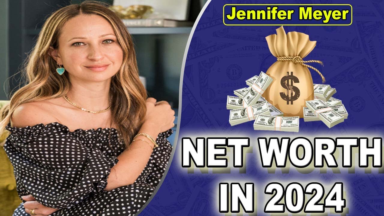 Jennifer Meyer Net Worth Sep 2024 Who Is Jennifer Meyer Check