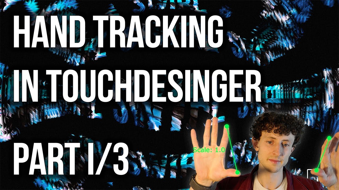 Hand Tracking In Touchdesigner Master Class Part 1 Youtube