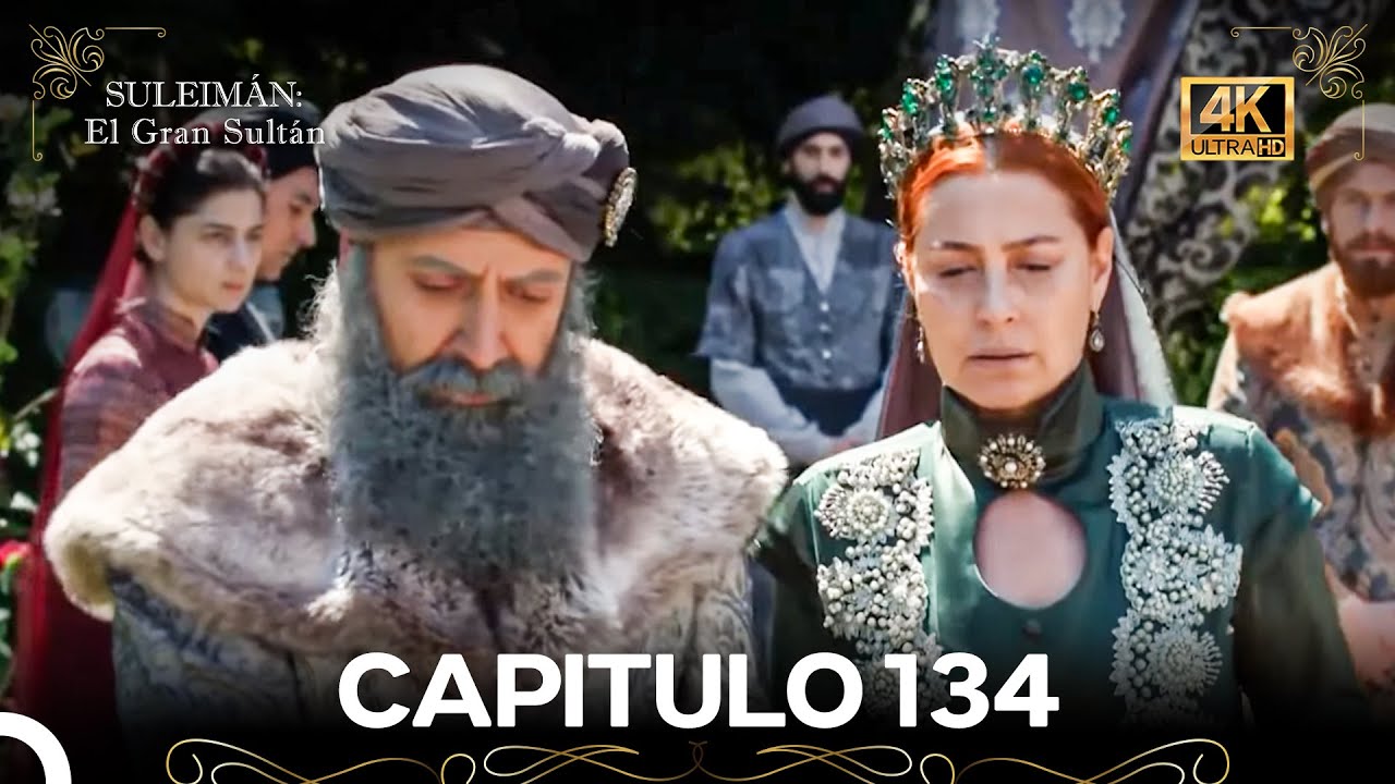 Suleimán El Gran Sultán Capitulo 134 Youtube
