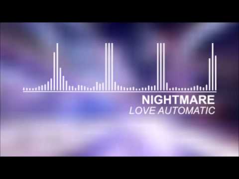 Love Automatic Nightmare Youtube