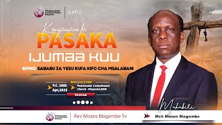 Mch Moses Magembe Sababu Za Yesu Kufa Kifo Cha Msalabani Rev Moses ...