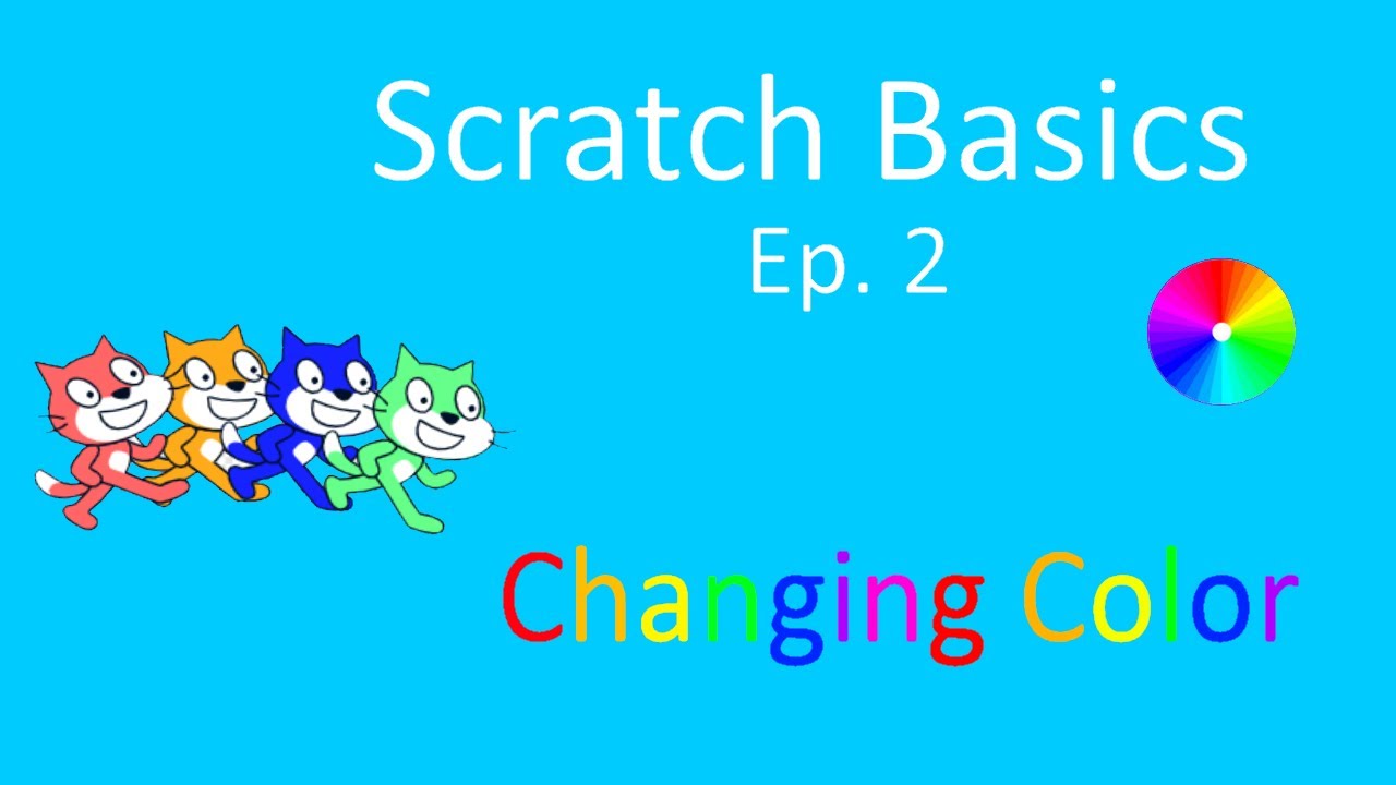 Scratch Basics Ep 2 Changing Color Youtube