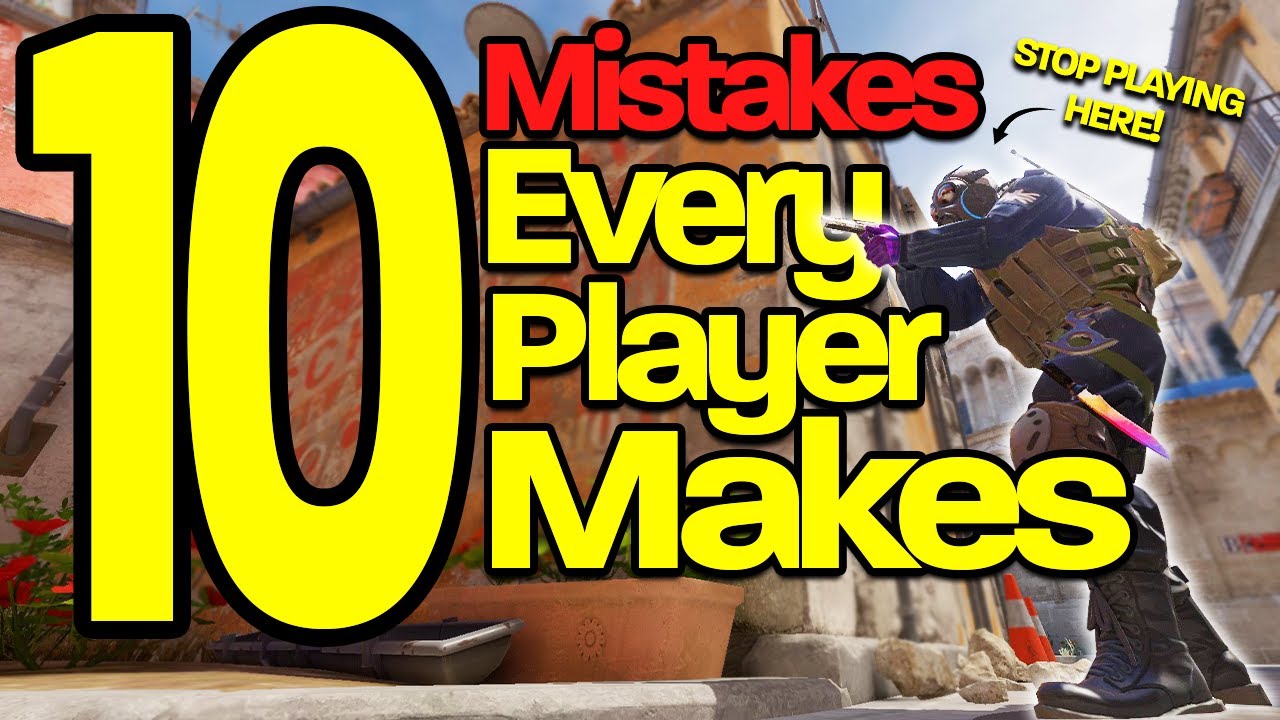 10 Mistakes Every Counter Strike Player Makes And How To Fix Them