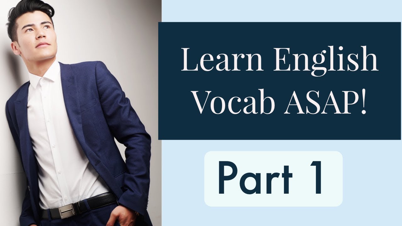 Learn English Vocab Asap Part 1 Youtube