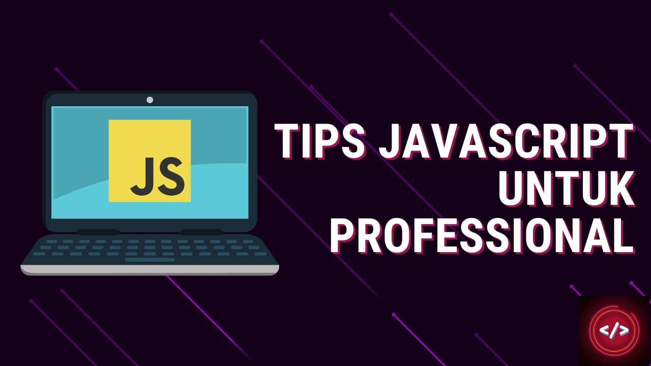 Tips Javascript Untuk Professional Youtube