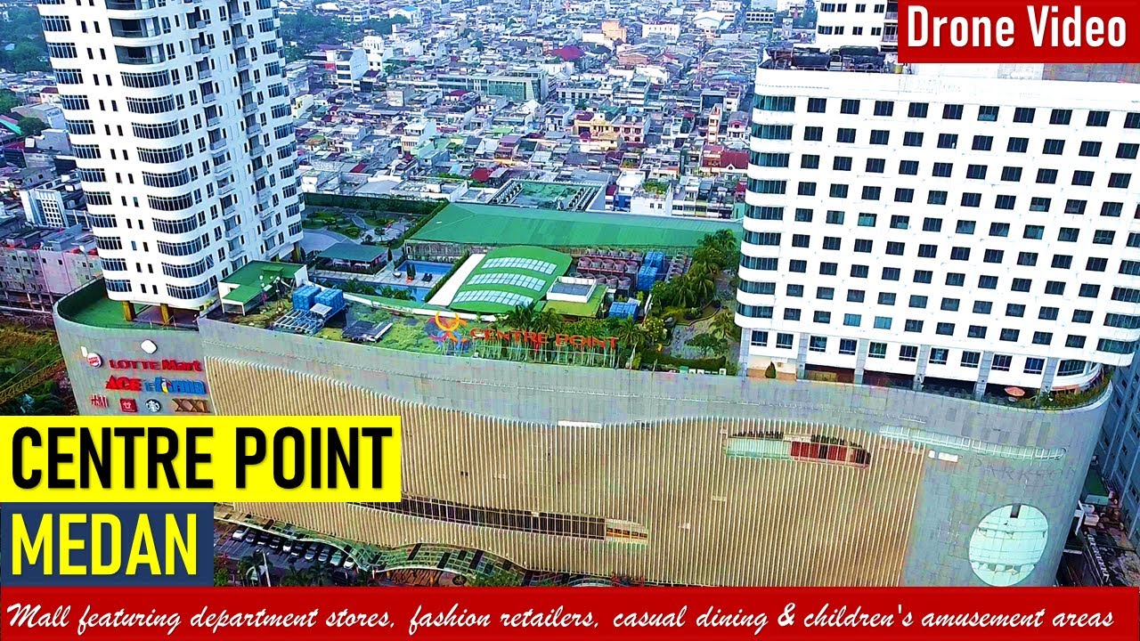 Centre Point Medan Drone Video Youtube