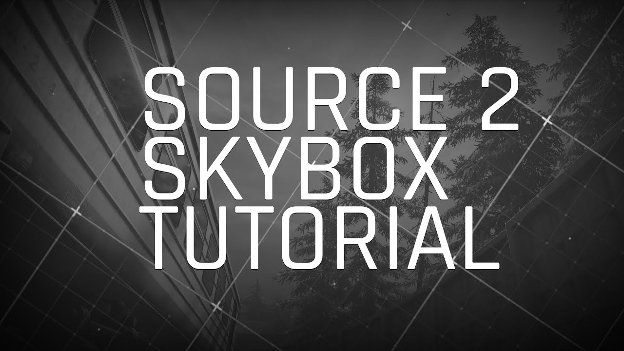 Custom Source 2 Skybox Tutorial Youtube
