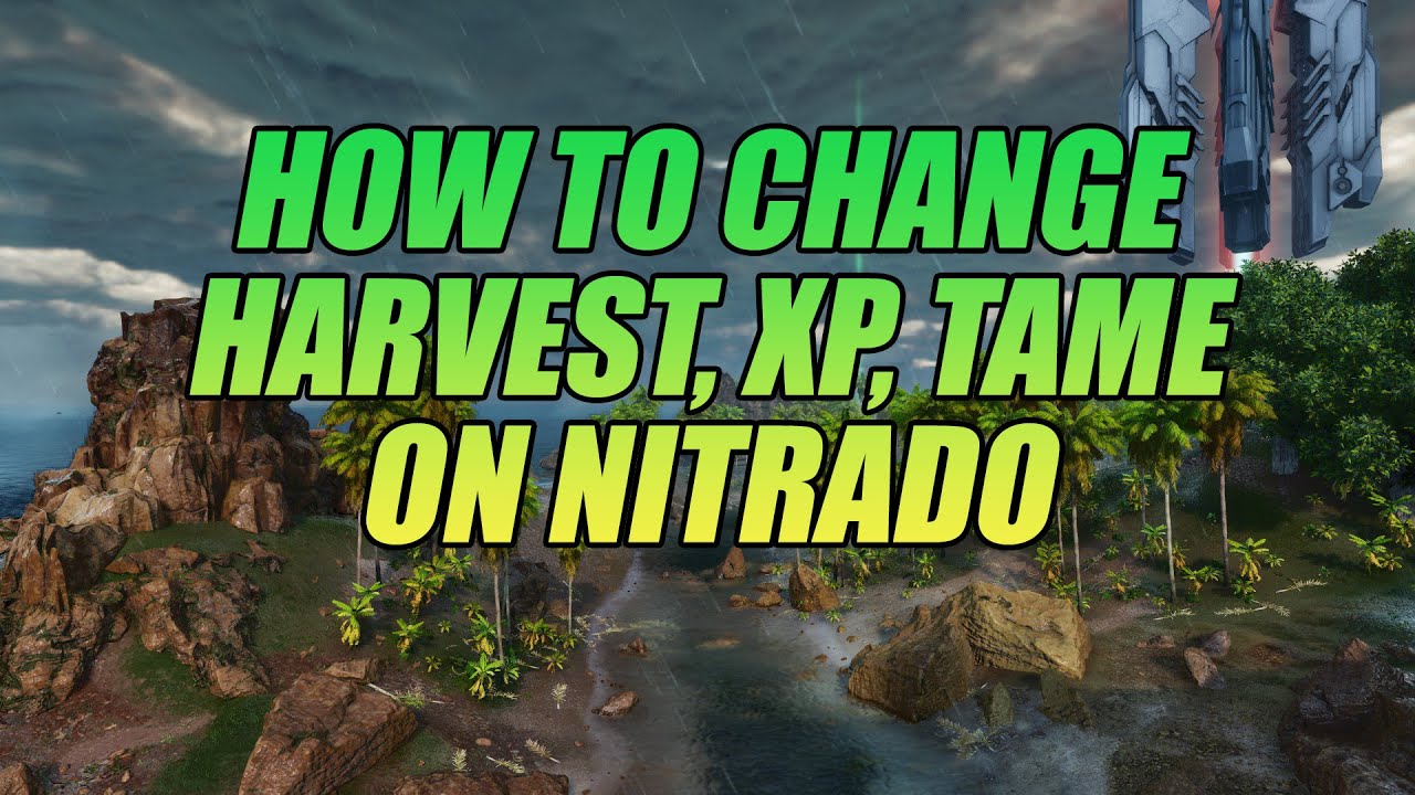 How To Add Harvest Tame And Xp To Your Nitrado Ark Ascended Server