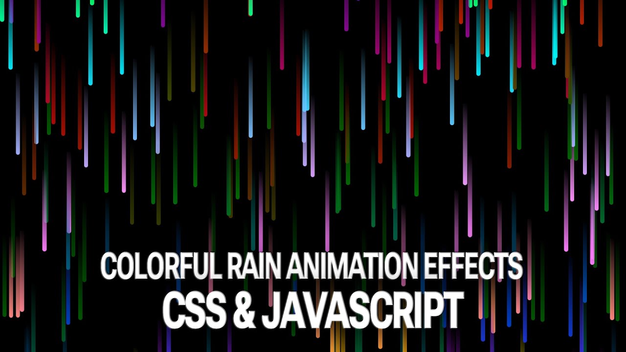 Colorful Rain Animation Effects Using Css Javascript Nikhilscode