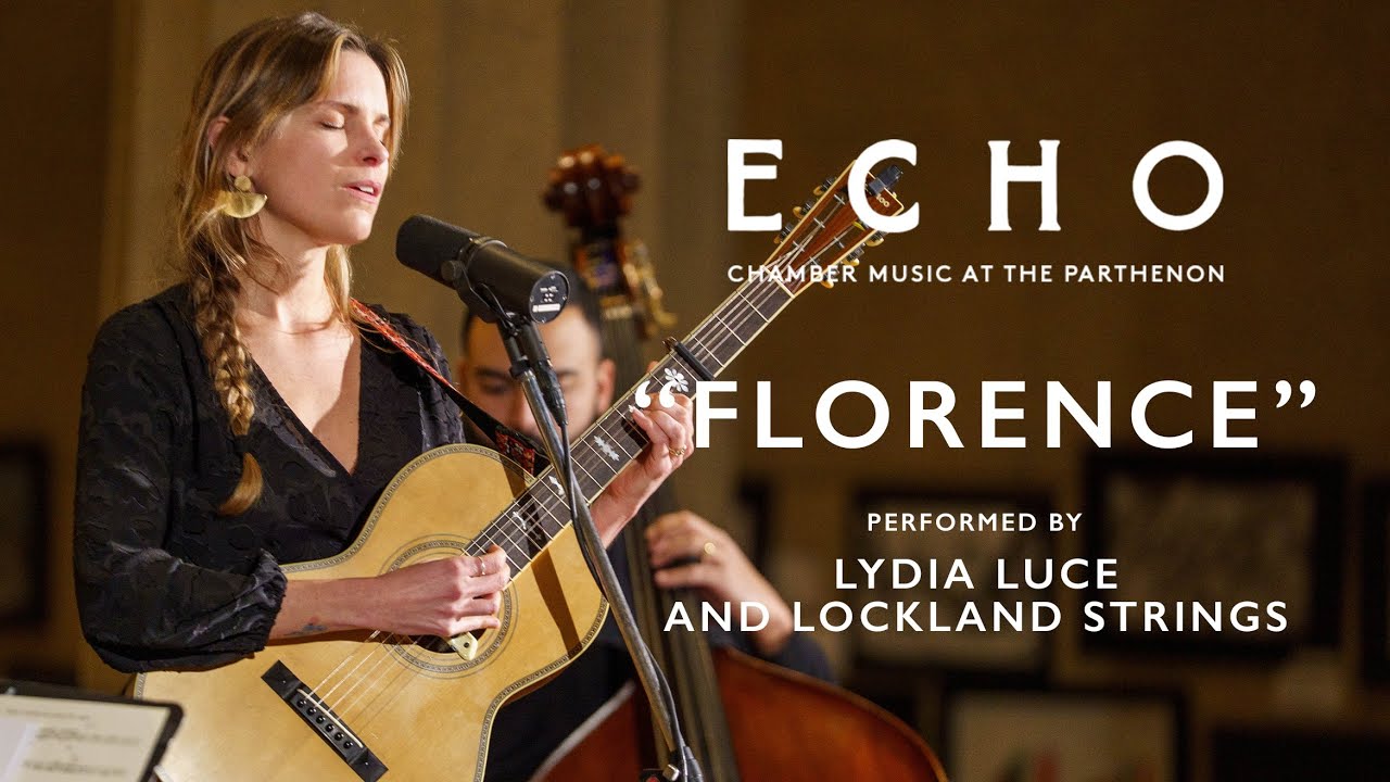 Echo Series Lydia Luce And Lockeland Strings Perform Florence Youtube
