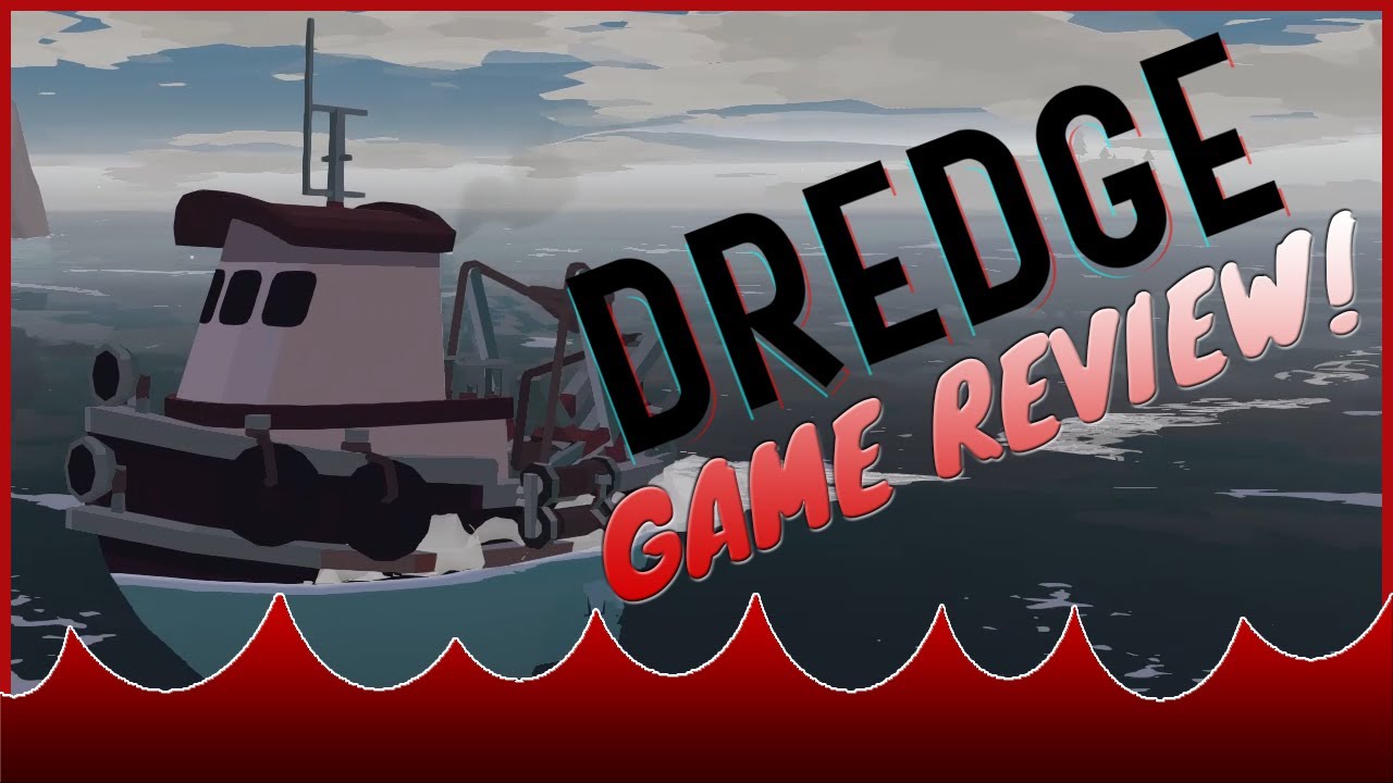Dredge Game Review Is It Worth It Thoughts On This Horror Fishing